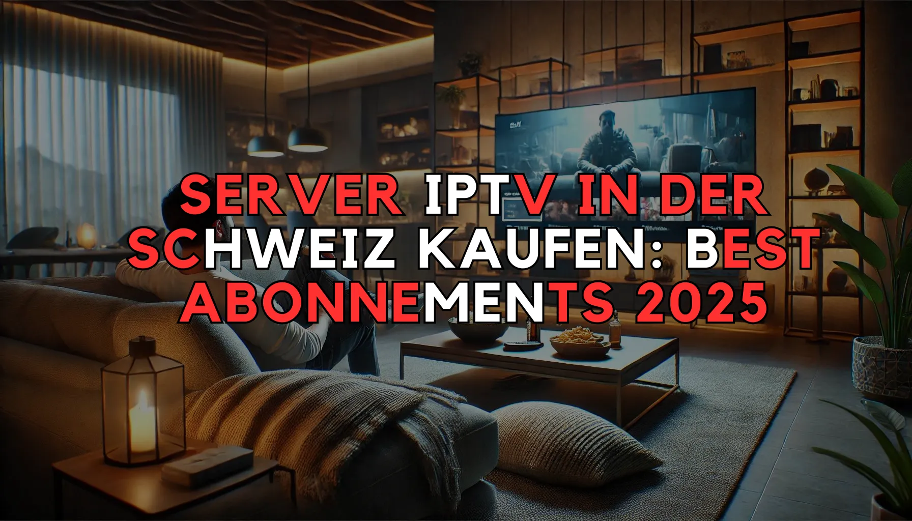 Server IPTV in der Schweiz kaufen: Best Abonnements 2025
